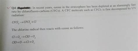 Solved Q4 In Recent Years Ozone In The Stratosphere Has