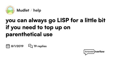 You Can Always Go Lisp For A Little Bit If You Need To Top Up On