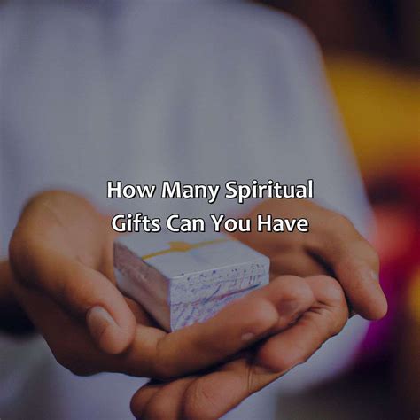 How Many Spiritual Gifts Can You Have Relax Like A Boss