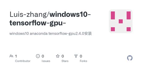 GitHub Luis zhang windows10 tensorflow gpu windows10 anaconda tensorflow gpu2 4 0安装