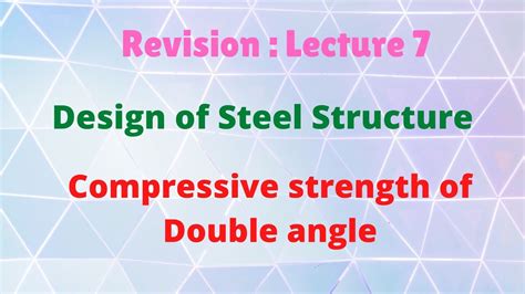 Design Of Steel Structure Analysis Of Double Angel Section Revision