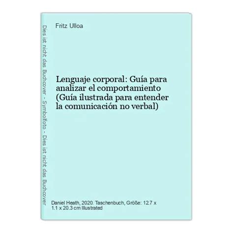 Lenguaje Corporal GuÍa Para Analizar El Comportamiento Guía Ilustrada