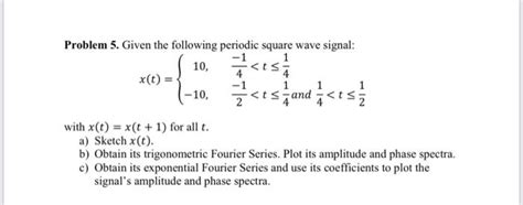 Solved Problem Given The Following Periodic Square Wave Chegg