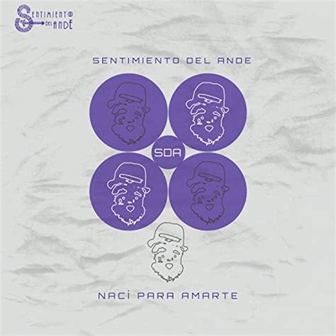 Play Nací para Amarte by Sentimiento Del Ande on Amazon Music