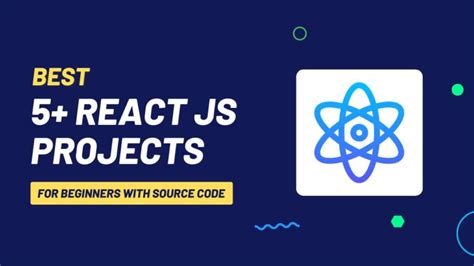 Best 5 React Js Projects For Beginners With Source Code