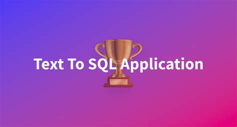 Text To Sql Application A Hugging Face Space By Dpamneja