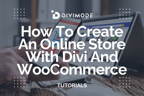 How To Create An Online Store With Divi And WooCommerce Divimode