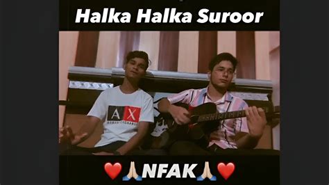 Halka Halka Suroor Acoustic Version Sahil Musicx YouTube