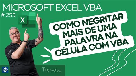 255 Excel Vba Como Negritar Diversas Palavras Na Célula Com Vba