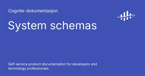 System Schemas Cognite Documentation