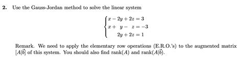 Solved Use The Gauss Jordan Method To Solve The Linear Chegg