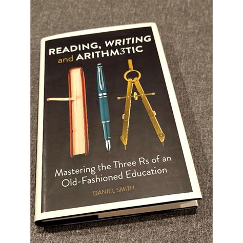 Reading Writing And Arithmetic Mastering Three Rs Of Old Fashioned