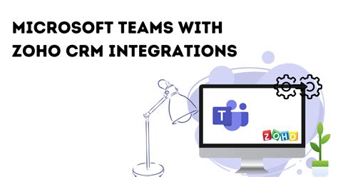 Microsoft Teams With Zoho Crm Integrations