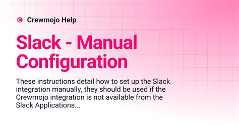 slack manual configuration crewmojo help