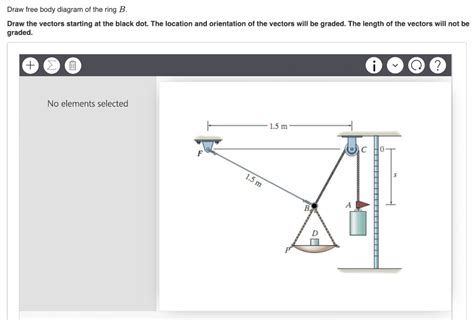Solved Draw Free Body Diagram Of The Ring B Draw The