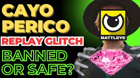 Cayo Perico Replay Glitch After BattlEye Update Still Safe YouTube