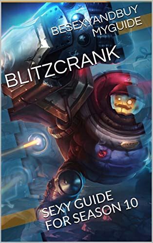 Blitzcrank Sexy Guide For Season 10 Lol Guide Book 33 Kindle