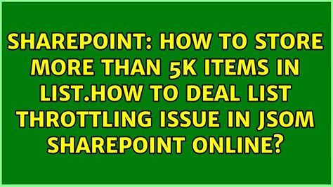 How To Store More Than 5k Items In Listhow To Deal List Throttling Issue In Jsom Sharepoint