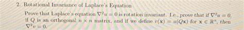 Solved 2 Rotational Invariance Of Laplaces Equation Prove