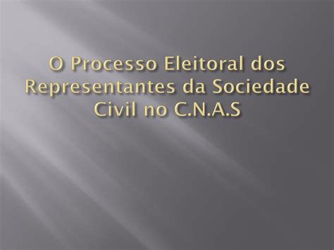 Ppt O Processo Eleitoral Dos Representantes Da Sociedade Civil No Cn