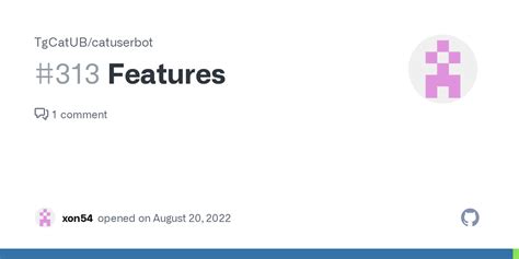 Features · Issue 313 · Tgcatubcatuserbot · Github