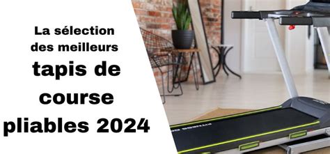 Quel Meilleur Tapis De Course Pliable Choisir En 2024