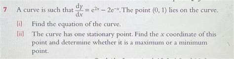 Solved A Curve Is Such That Dxdye2x−2e−x The Point 01