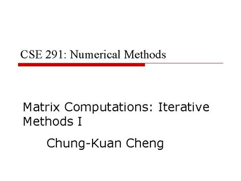 Cse Numerical Methods Matrix Computations Iterative Methods