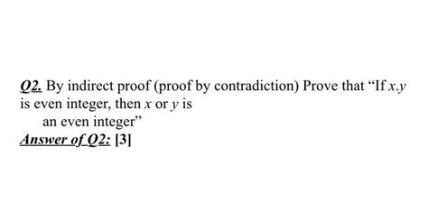 Solved Q2 By Indirect Proof Proof By Contradiction Prove