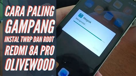 Tutorial Instal Twrp Root Redmi A Pro Olivewood Youtube