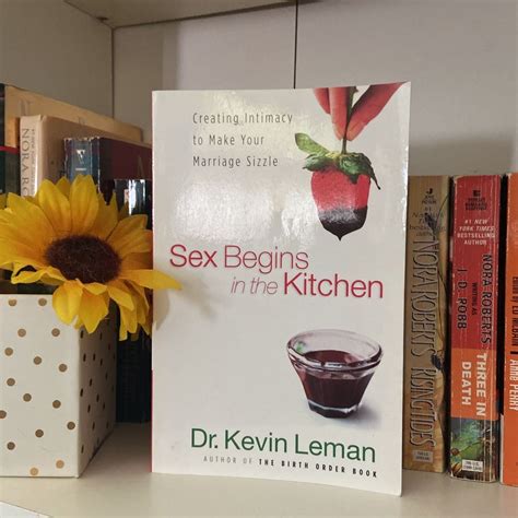 Sex Begins In The Kitchen By Kevin Leman Paperback Pangobooks