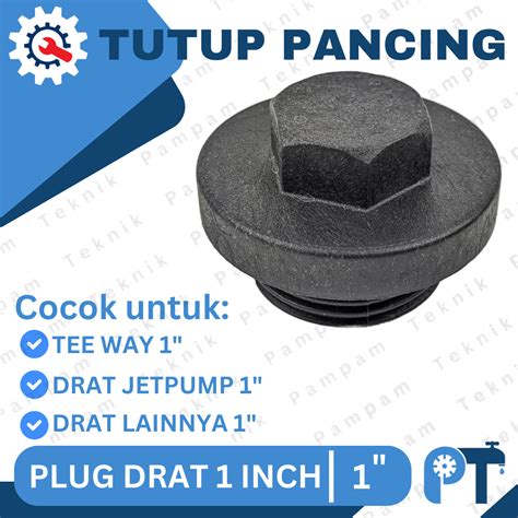 Jual Tutup Pancing 1 Inch Plug Drat 1 Tutup Tee Way Plastik Besi
