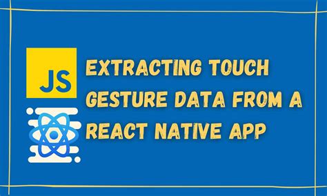React Native Did You Know That We Can Extract Touch Gestures By