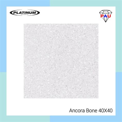 Jual Keramik Lantai Platinum 40x40 Ancora Bone Shopee Indonesia