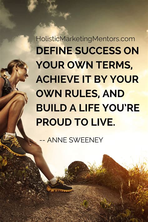 Define Success On Your Own Terms Achieve It By Your Own Rules And