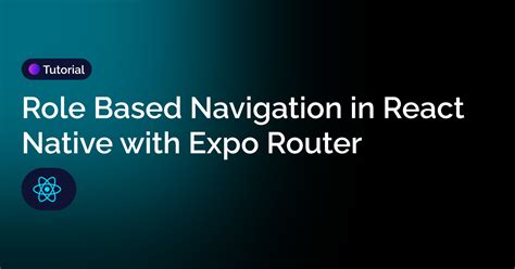 Role Based Navigation In React Native With Expo Router Galaxiesdev