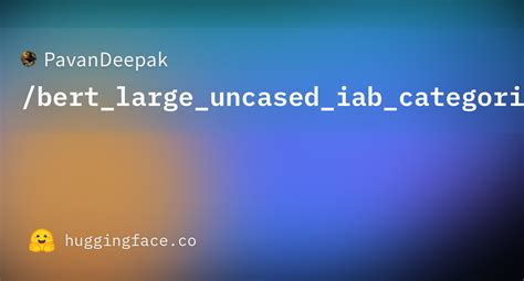 PavanDeepak Bert Large Uncased Iab Categories Classification Hugging Face