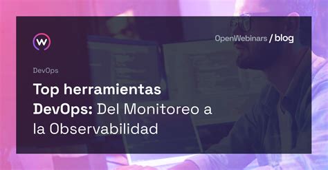 Top Herramientas DevOps Del Monitoreo A La Observabilidad OpenWebinars
