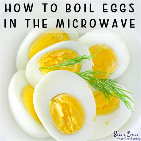 How To Boil Eggs In The Microwave Simple Living Creative Learning