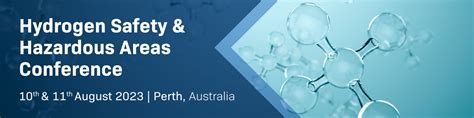 Hydrogen Safety And Hazardous Areas Conference Perth