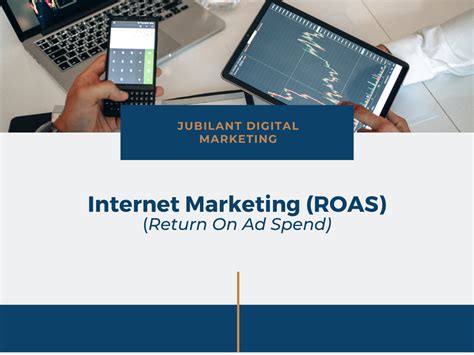 Internet Marketing Roas Return On Ad Spend Jubilant Digital Marketing