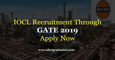 IOCL Recruitment For Engineers Through GATE 2019 AfterGraduation