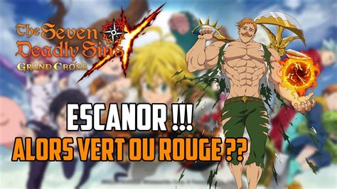 ESCANOR Alors VERT Ou ROUGE Seven Deadly Sins Grand Cross YouTube