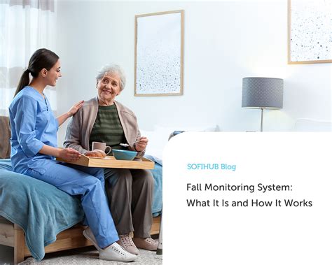 Fall Monitoring System What Is It How Does It Work Sofihub