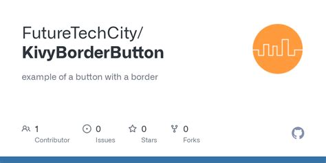 Github Futuretechcity Kivyborderbutton Example Of A Button With A Border