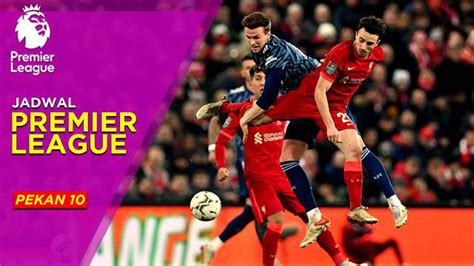 Motion Grafis Jadwal Liga Inggris Pekan 10 Super Big Match Arsenal Vs
