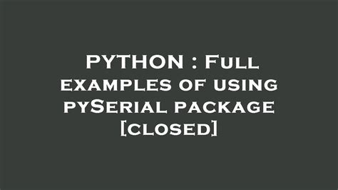 PYTHON Full Examples Of Using PySerial Package YouTube