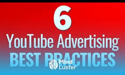 Learn 6 YouTube Ads Best Practices For Successful Campaigns 2023 Mind