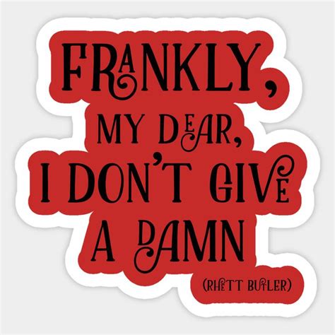A Sticker With The Words Franklin My Dear I Dont Give A Damn