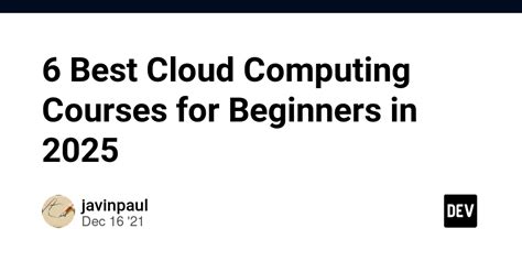 6 Best Cloud Computing Courses For Beginners In 2025 Dev Community
